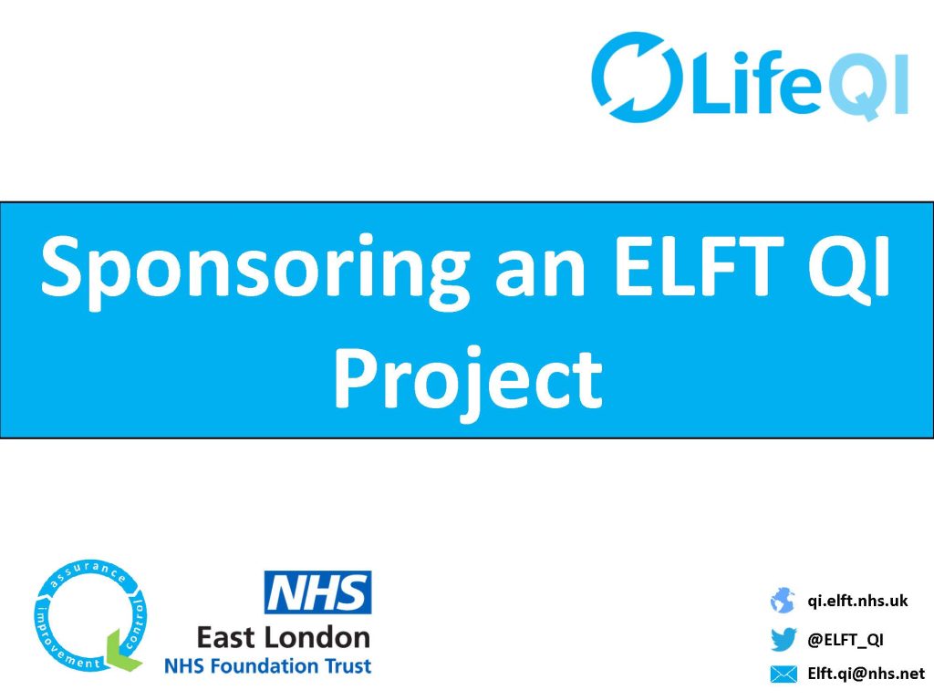 Sponsoring an ELFT QI Project - Quality Improvement - ELFT Sponsoring an ELFT QI Project - Quality Improvement - ELFT